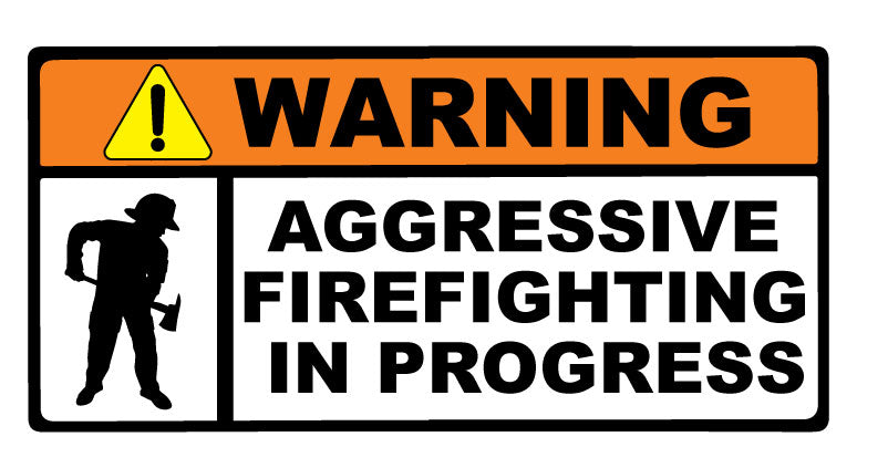 Warning Aggressive Firefighting in Progress Helmet Decal | DKE Decals ...
